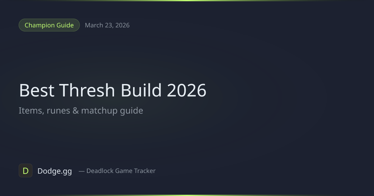 Best Thresh Build & Guide (2026) — League of Legends | Dodge.gg