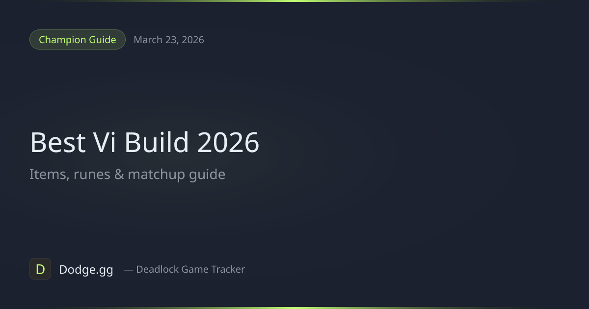 Best Vi Build & Guide (2026) — League of Legends | Dodge.gg